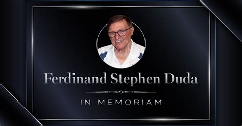 Former Duda Chief Executive Officer Ferdinand Stephen Duda Passes