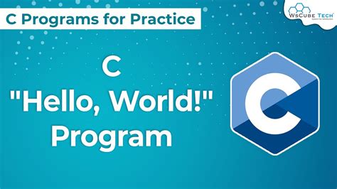 Creating First Program In C Language Printing Hello World C Hello World Program C