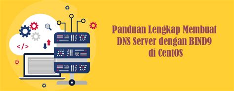 Panduan Lengkap Membuat Dns Server Dengan Bind9 Di Centos Hosteko