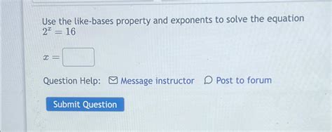Solved Use The Like Bases Property And Exponents To Solve