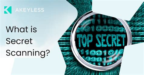 What Is Secrets Scanning Your Guide To Protecting Sensitive Data Akeyless