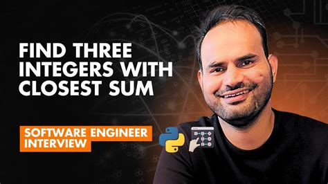 Python Software Engineering Interview How To Find The Closest Sum Of