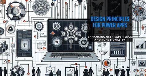 Design Principles In Power Apps Enhancing User Experience And Functionality