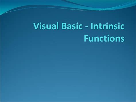 Visual Basic Intrinsic Functions Intrinsic Functions Precoded Functions