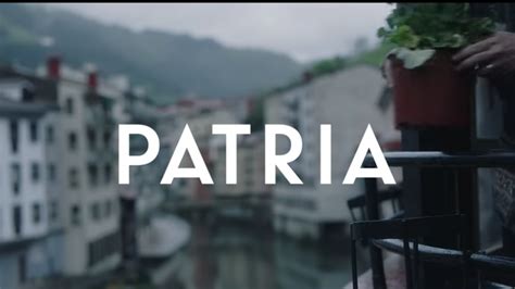 Patria Tráiler Oficial Y Fecha De Estreno De La Nueva Serie De Hbo