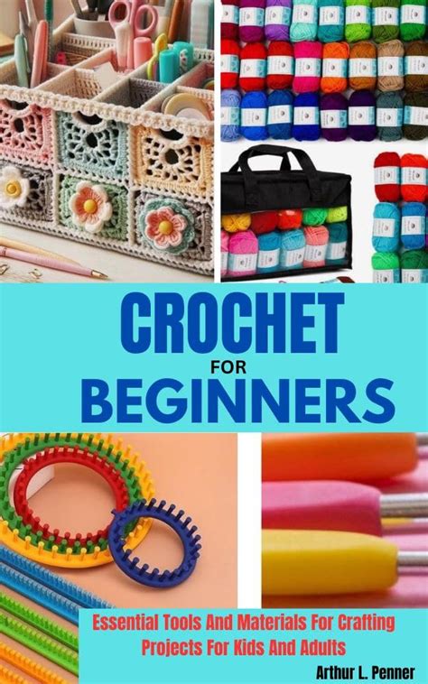 Crochet For Beginners Essential Tools And Materials For Crafting