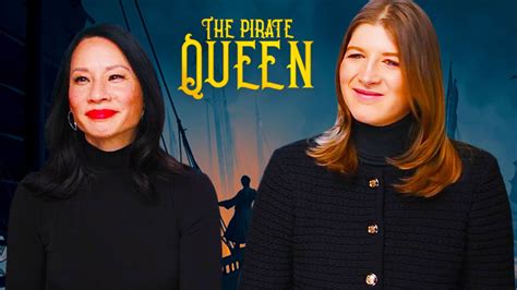 Lucy Liu And Eloise Singer On The Pirate Queen A Forgotten Legend