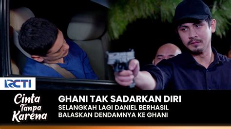 GHANI PINGSAN Daniel Siap Tembak M4ti CINTA TANPA KARENA EPS 382