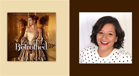 Kiera Cass Lets Her Characters Take The Reins In The Betrothed