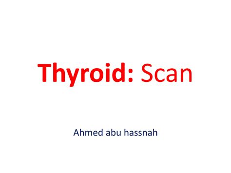 Nuclear Medicine Thyroid Procedure Scan Pptx Thyroid Disorders