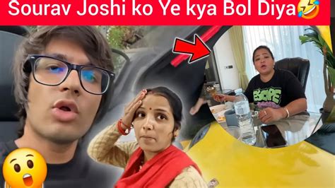 Sourav Joshi Ko Ye Kya Bol Diya 🤣 Sourav Joshi Vlogs