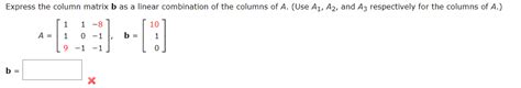 Solved Express The Column Matrix B As A Linear Combination Chegg Com