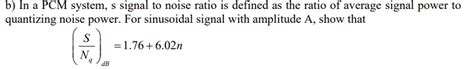 a pcm system uses a uniform quantizer followed by a