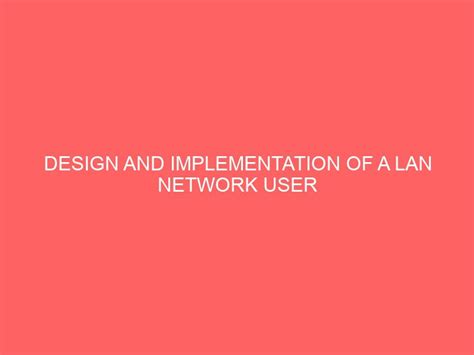 design and implementation of a lan network user monitoring system using