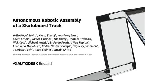 Autodesk Research Autonomous Robotic Assembly Of A Skateboard Truck Autodesk Research