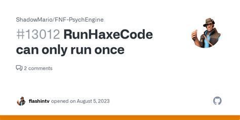Runhaxecode Can Only Run Once · Issue 13012 · Shadowmariofnf