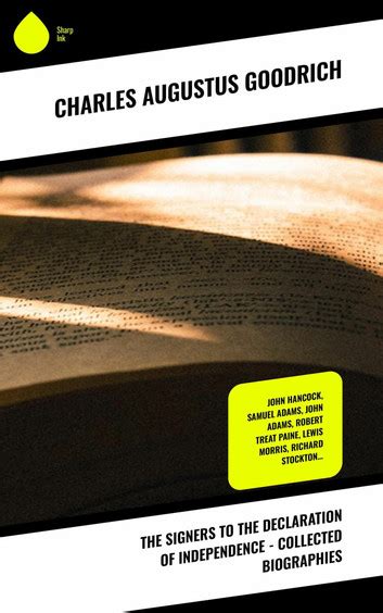 The Signers To The Declaration Of Independence Collected Biographies