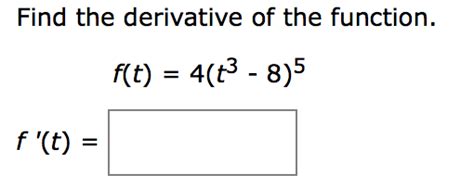 Solved Find The Derivative Of The Function F T T T Chegg Com