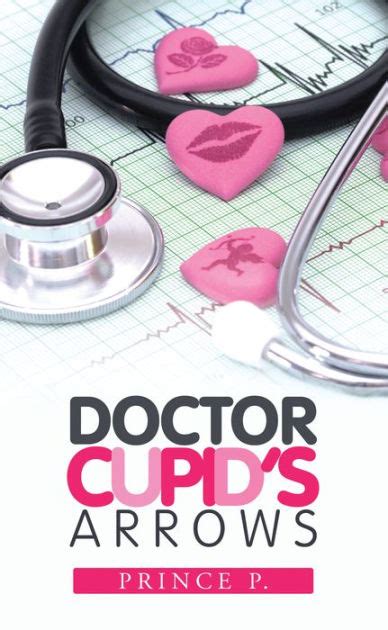 Doctor Cupids Arrows By Prince P Paperback Barnes And Noble®