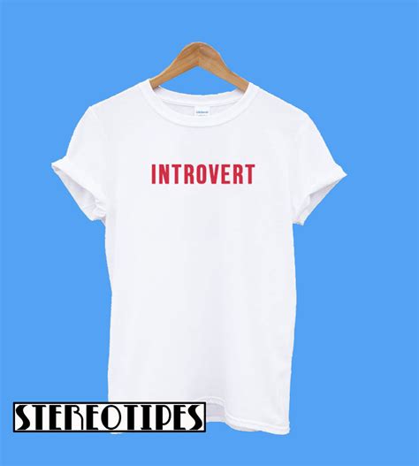 Introvert T Shirt Stereotipes