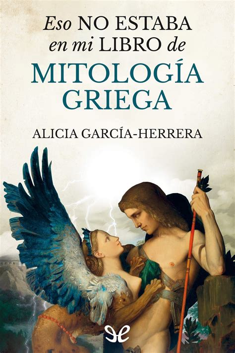 Eso No Estaba En Mi Libro De Mitología Griega De Alicia García Herrera