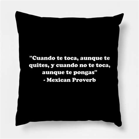 Cuando Te Toca Aunque Te Quites Y Cuando No Te Toca Aunque Te Pongas