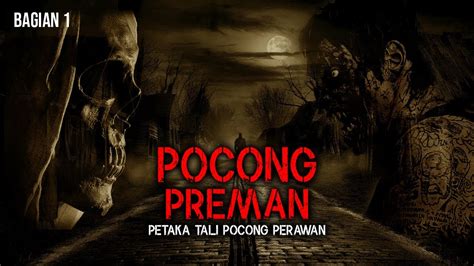 Petaka Tali Pocong Perawan Pocong Vs Preman Part 1 Youtube
