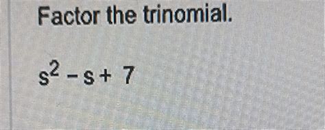 Solved Factor The Trinomial S S Chegg Com