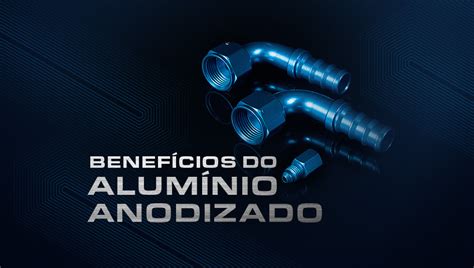 Alumínio anodizado Tudo sobre Anodização de Alumínio Aços Nobre em