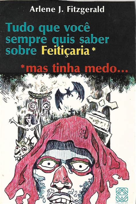 Livro Tudo o Que Você Sempre Quis Saber Sobre Feitiçaria mas tinha