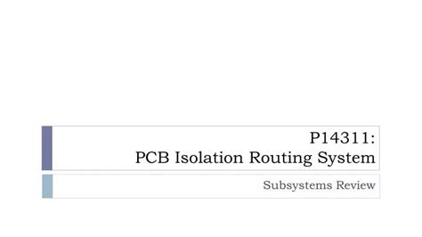 Ppt P14311 Pcb Isolation Routing System Powerpoint Presentation