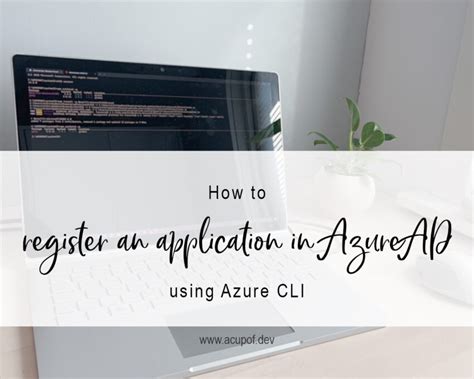 How To Register An Application In Azure Ad Using Azure Cli A Cup Of Dev