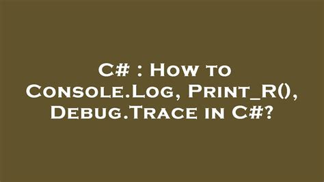 C How To Console Log Print R Debug Trace In C Youtube