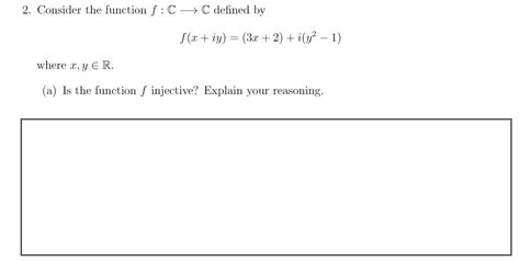 Solved 2 Consider The Function F C C Defined By Fx Iy