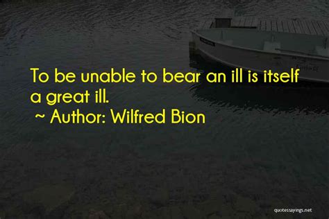 Wilfred Bion Famous Quotes And Sayings