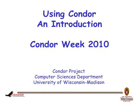 Ppt Introduction To Condor Project Research In Distributed High Throughput Computing