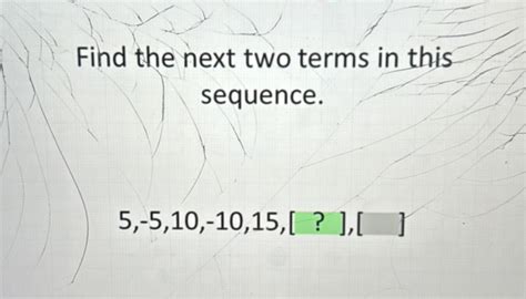 Find The Next Two Terms In This Sequence Studyx