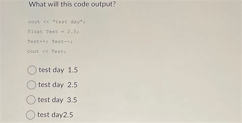 Solved What Will This Code Outputcout