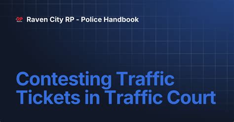 Contesting Traffic Tickets In Traffic Court Raven City Rp Police Handbook