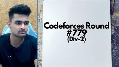 Codeforces Round 779 Div 2 Solutions Youtube