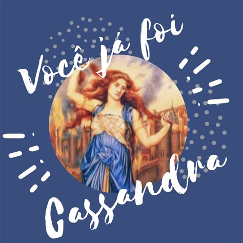 A Síndrome De Cassandra