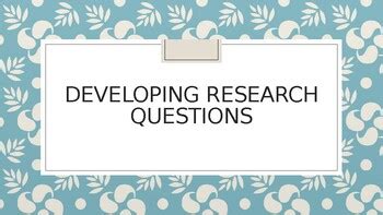 Research Question Development By ELA W Ms S TPT