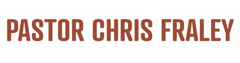 Pastor Chris Fraley — Wildwood Calvary Chapel