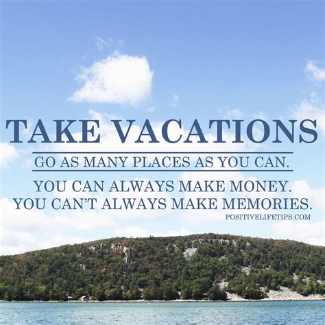 Positivelifetips Take Vacations Create Memories Travel Pinterest
