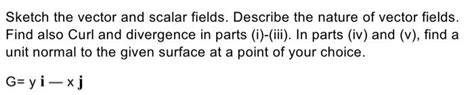 solved sketch the vector and scalar fields describe the