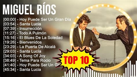 M I G U E L R í O S 2023 ~ 10 Grandes Exitos Mejores Éxitos Mejores