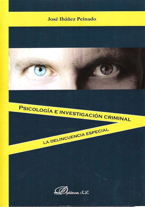 Psicología E Investigación Criminal La Delincuencia Especial Spanish