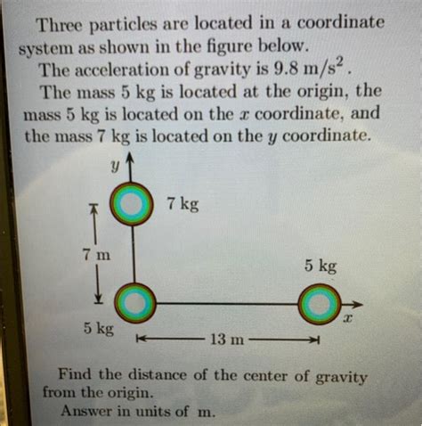 Solved Three Particles Are Located In A Coordinate System As Chegg