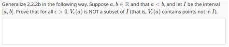 Solved Generalize 2 2 2 B In The Following Way Suppose Chegg