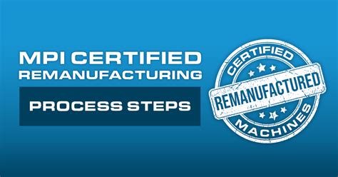 MPI Certified Remanufacturing Process Steps Restore To Original